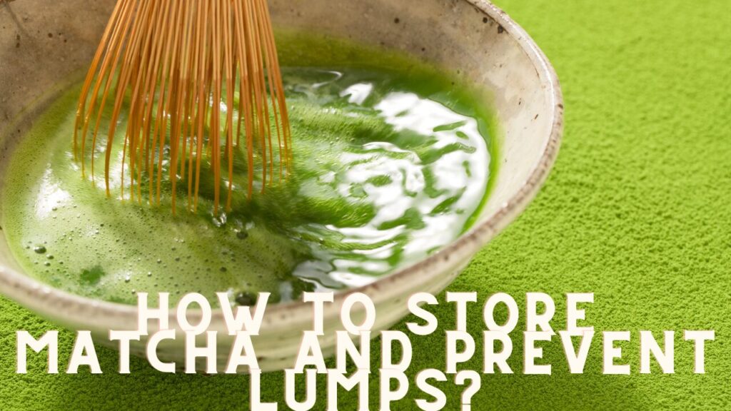 How to store matcha and prevent lumps? 抹茶を保存してダマを防ぐには？ - Japanese Tea ...